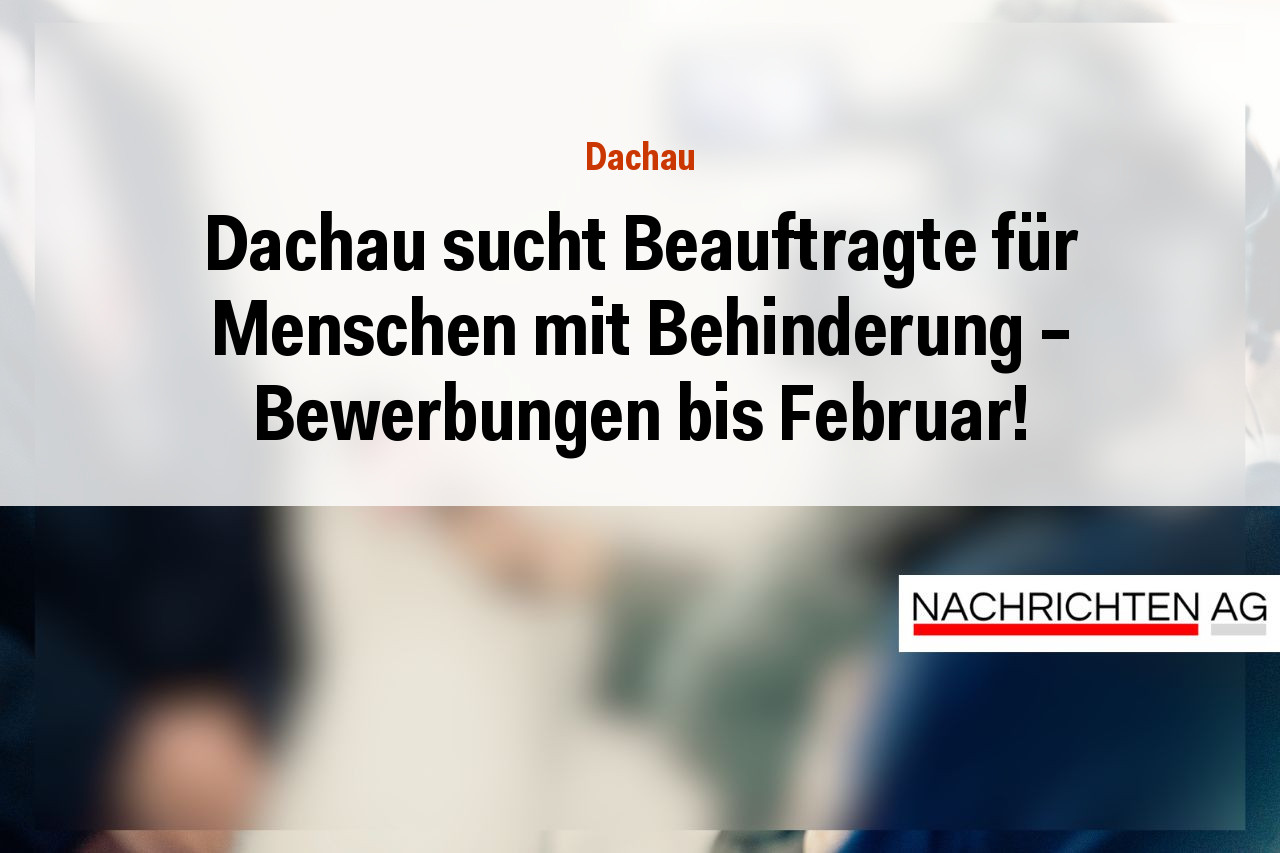 Dachau sucht Beauftragte für Menschen mit Behinderung – Bewerbungen bis Februar!